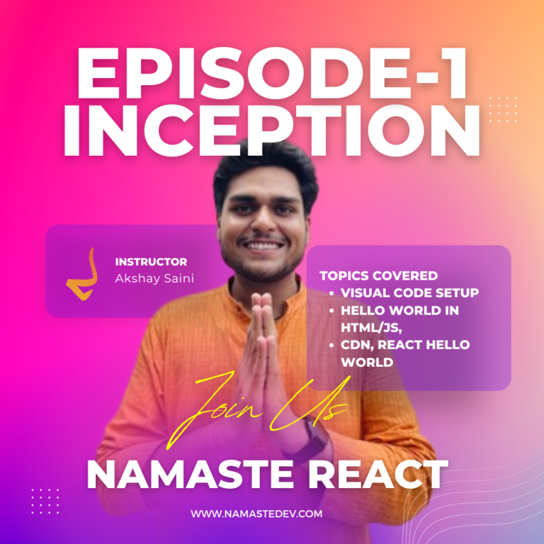 Namaste React | Episode 1 | Inception Notes - NamasteDev Blogs